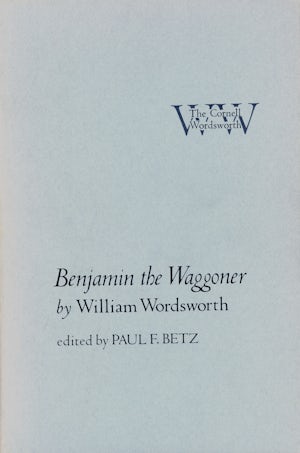 Benjamin the Waggoner by William Wordsworth. edited by Paul F. Betz ...