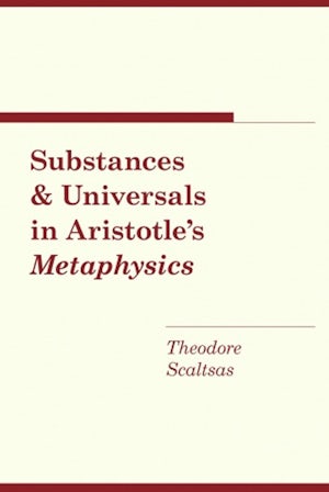 Substances and Universals in Aristotle's "Metaphysics" by Theodore ...