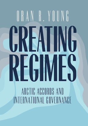 Creating Regimes by Oran R. Young | Hardcover | Cornell University Press