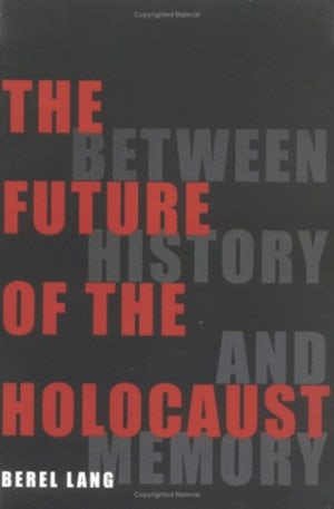 The Future of the Holocaust by Berel Lang | Hardcover | Cornell ...
