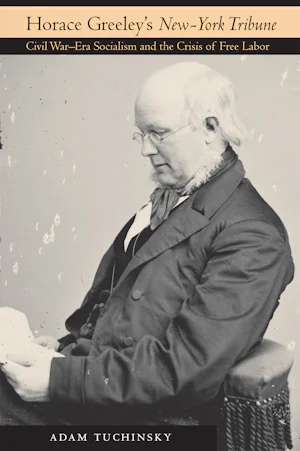 Horace Greeley's "New-York Tribune" by Adam Tuchinsky | Hardcover ...