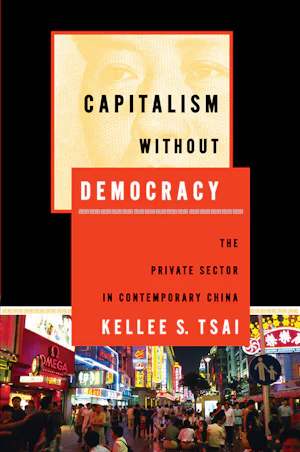 Capitalism without Democracy by Kellee S. Tsai | eBook | Cornell ...