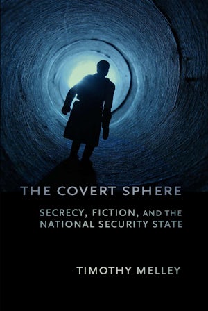 The Covert Sphere by Timothy Melley | eBook | Cornell University Press