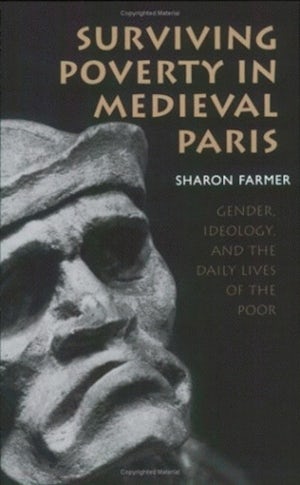 Surviving Poverty in Medieval Paris by Sharon Farmer | Paperback ...