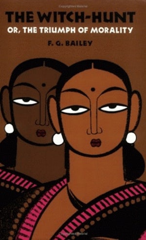 The Witch-Hunt; or, The Triumph of Morality by F. G. Bailey | Paperback ...