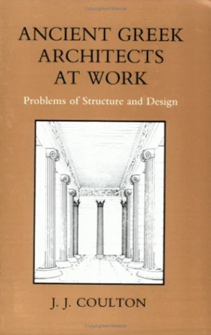 Ancient Greek Architects at Work by J.J. Coulton | Paperback | Cornell ...