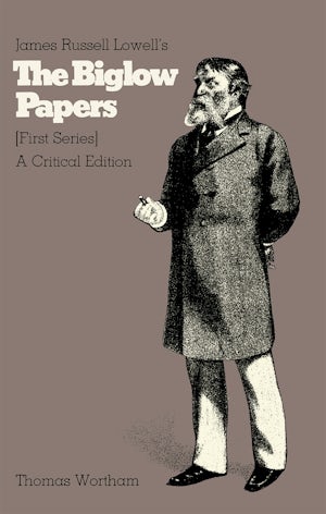 James Russell Lowell's "The Biglow Papers" by edited by Thomas Wortham ...