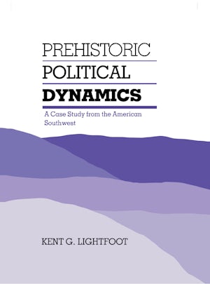 Prehistoric Political Dynamics by Kent Lightfoot | Hardcover | Cornell ...