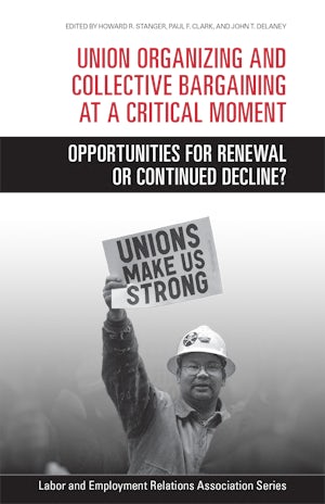 Union Organizing and Collective Bargaining at a Critical Moment by ...