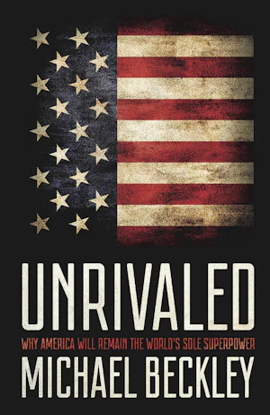 Unrivaled by Michael Beckley | Hardcover | Cornell University Press