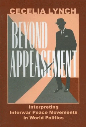 Beyond Appeasement by Cecelia M. Lynch | eBook | Cornell University Press