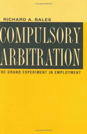 Compulsory Arbitration by Richard A. Bales | eBook | Cornell University ...