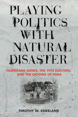 Playing Politics with Natural Disaster by Timothy W. Kneeland | eBook ...
