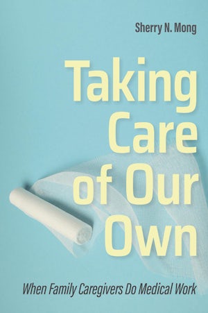 Taking Care of Our Own by Sherry N. Mong | Paperback | Cornell ...
