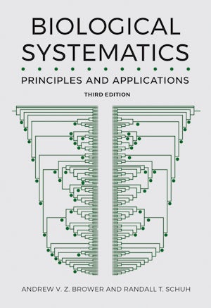 Biological Systematics by Andrew V. Z. Brower and Randall T. Schuh ...