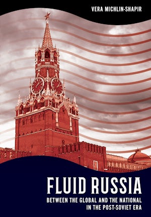 Fluid Russia by Vera Michlin-Shapir | Hardcover | Cornell University Press