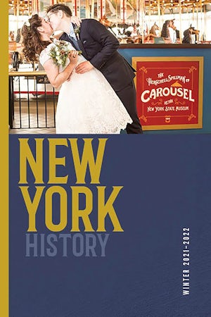 New York History, Volume 102, Number 2 by edited by Robert Chiles ...