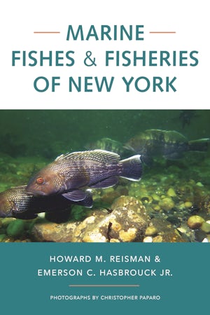 Marine Fishes and Fisheries of New York by Howard M. Reisman and ...